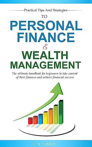 Personal Finance and Wealth Management: Practical tips and strategies ...