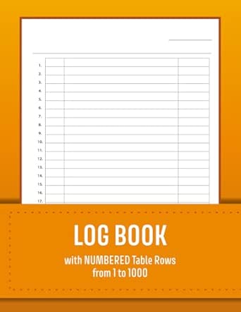Log Book with Numbered Table Rows from 1 to 1000: Record Journal ...