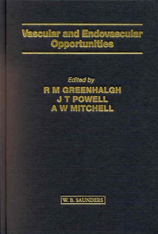 Vascular and Endovascular Opportunities : Greenhalgh, Roger M, Mitchell ...