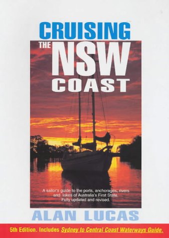 Cruising the New South Wales Coast: Inc Sydney to Central Coast ...