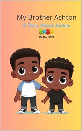 Amazon.com: My Brother Ashton (A Story about Autism): Children Books ...