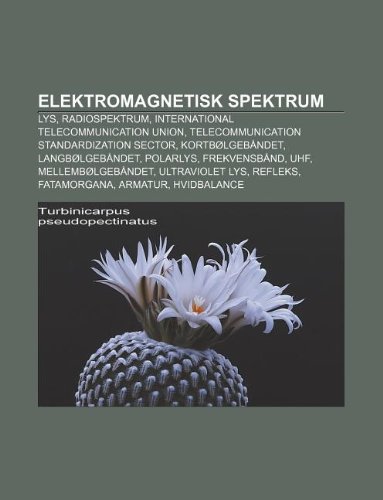 Elektromagnetisk spektrum: Lys, Radiospektrum, International ...