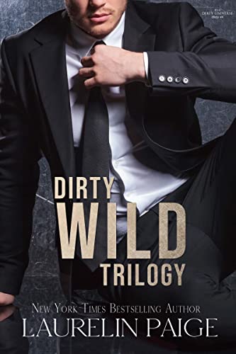 Dirty Wild Trilogy (Dirty Universe Book 4) (English Edition) eBook ...