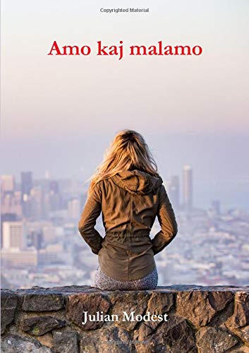 Amo kaj malamo: Amazon.co.uk: Modest, Julian: 9780244756901: Books