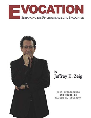 Evocation: Jeffrey K. Zeig: 9781932248906: Amazon.com: Books