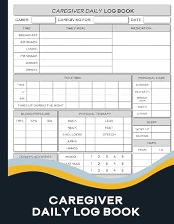 Caregiver Daily Log Book: Comprehensive Daily Tracker for Elderly ...