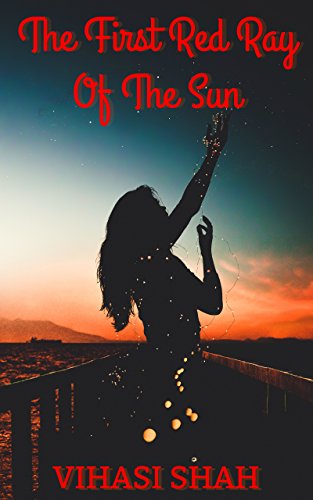 The First Red Ray Of The Sun: A Collection Of Short Poems eBook : Shah ...