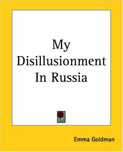 My Disillusionment In Russia: Goldman, Emma: 9781419136016: Amazon.com ...