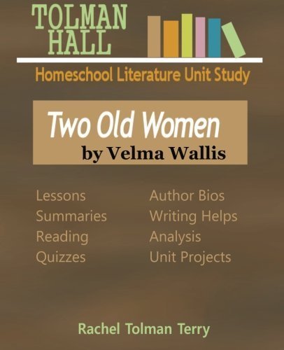 Two Old Women by Velma Wallis: A Homeschool Literature Unit Study ...