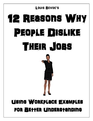 Amazon.com: 12 Reasons Why People Dislike Their Jobs: Using Workplace ...