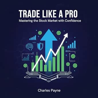 Amazon.com: Trade Like a Pro: Mastering the Stock Market with ...