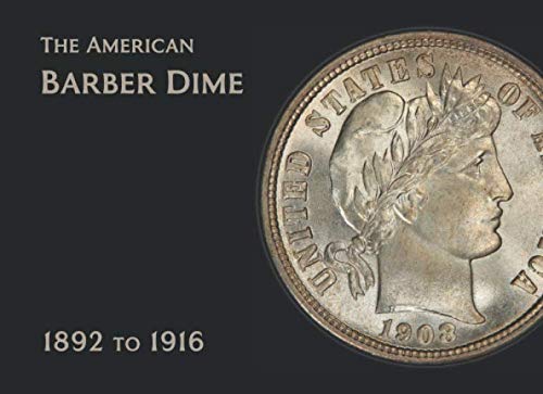 Barber Dime (The American Coin Collector): Publishing Co., Homeville ...