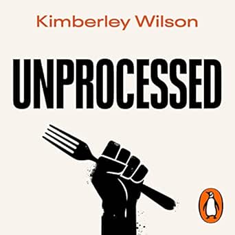 Amazon.com: Unprocessed: How the Food We Eat Is Fuelling Our Mental ...