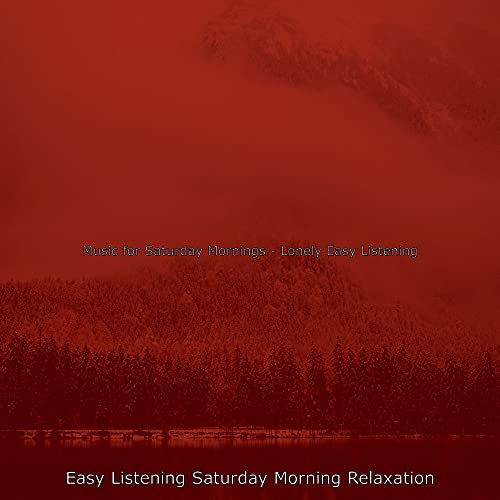 Music for Saturday Mornings - Lonely Easy Listening de Easy Listening ...