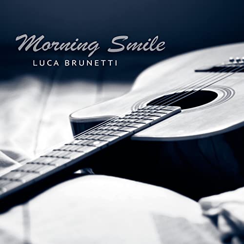 Play Morning Smile by Luca Brunetti on Amazon Music