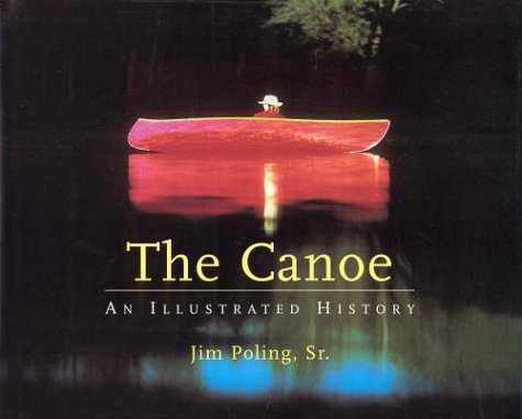Buy The Canoe: An Illustrated History Book Online at Low Prices in ...