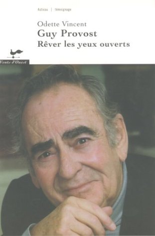 Guy Provost, Rêver les yeux ouverts: Vincent, Odette: 9782895370048 ...
