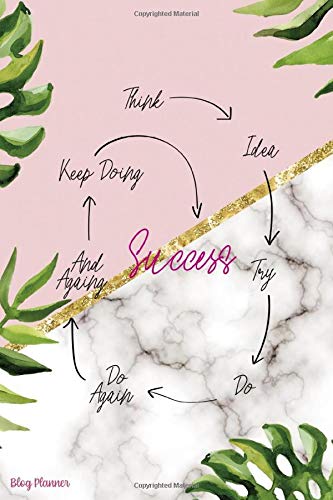 Think Idea Try Do Do Again And Againg Keep Doing Success: Blog Planner ...