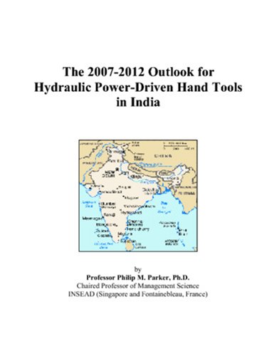 Amazon.co.jp: The 2007-2012 Outlook for Hydraulic Power-Driven Hand ...
