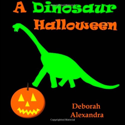 A Dinosaur Halloween: Alexandra, Deborah, Alexandra, Deborah ...