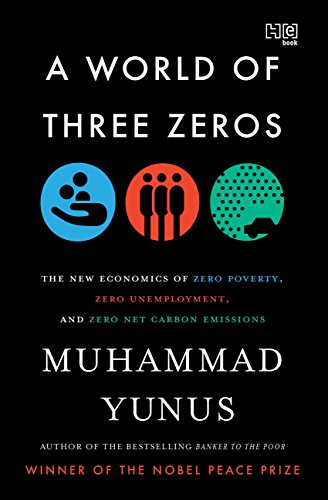 A WORLD OF THREE ZEROS: THE NEW ECONOMICS of ZERO POVERTY, ZERO ...