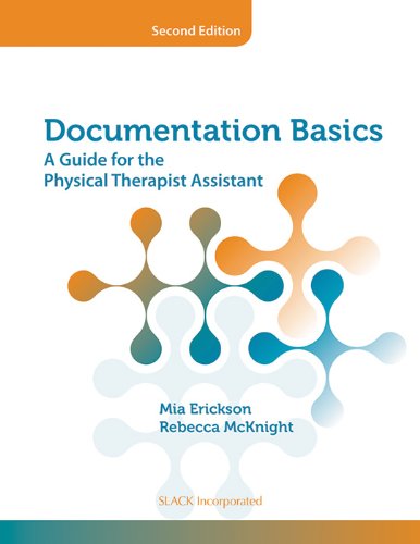 Documentation Basics: A Guide for the Physical Therapist Assistant ...