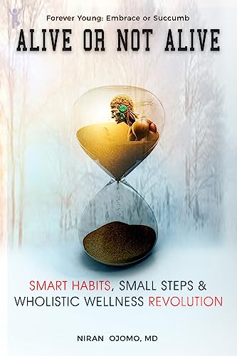 Amazon.com: ALIVE OR NOT ALIVE: SMART HABITS, SMALL STEPS & WHOLISTIC ...
