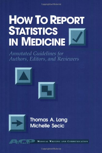 How to Report Statistics in Medicine : Annotated Guidelines for Authors ...