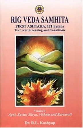 Rig Veda Samhita: First Ashtaka, 121 Hymns, Vol. 1: Agni, Savitr, Surya ...