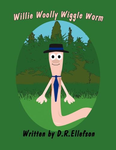 willie woolly wiggle worm: D.R.Ellefson, publishamerica, publishamerica ...
