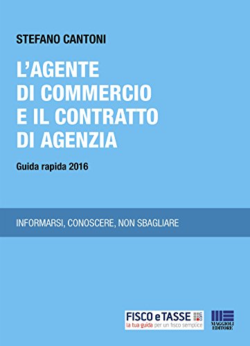 Agente di commercio e il contratto di agenzia: Guida rapida 2016 eBook ...