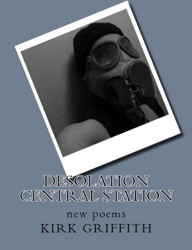 Desolation Central Station: new poems eBook : Griffith, Kirk: Amazon.ca ...