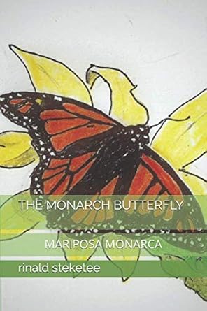 THE MONARCH BUTTERFLY: MARIPOSA MONARCA : steketee, rinald: Amazon.com ...