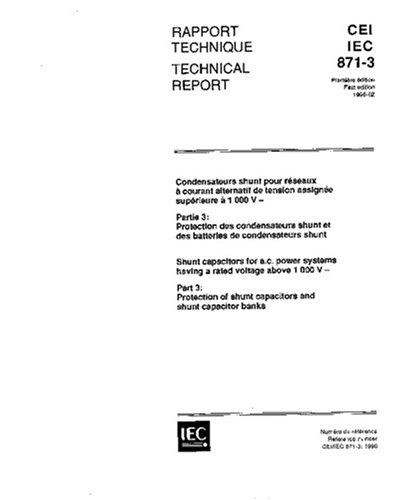 IEC/TS 60871-3 Ed. 1.0 b:1996, Shunt capacitors for a.c. power systems ...
