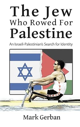 Amazon.com: The Jew Who Rowed For Palestine: An Israeli-Palestinian's ...