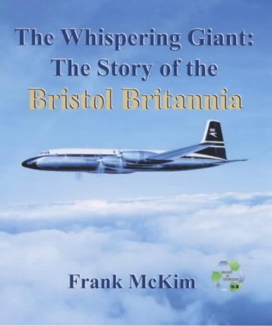 Buy The Whispering Giant: the Story of the Bristol Britannia: The ...