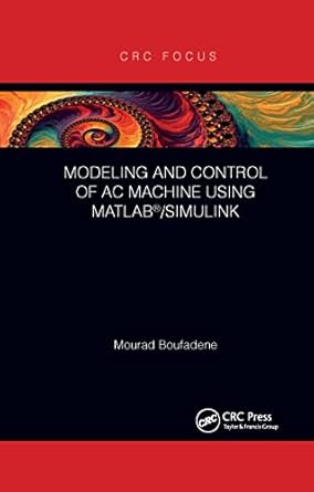 Modeling and Control of AC Machine using MATLAB®/SIMULINK: Boufadene, Mourad: 9781032338675 ...