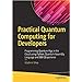 Amazon.com: Practical Quantum Computing for Developers: Programming Quantum Rigs in the Cloud ...