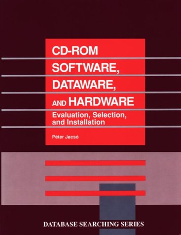 Cd-Rom Software, Dataware, and Hardware: Evaluation, Selection, and ...