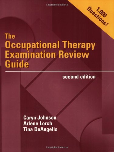 The Occupational Therapy Examination Review Guide: Caryn R. Johnson ...