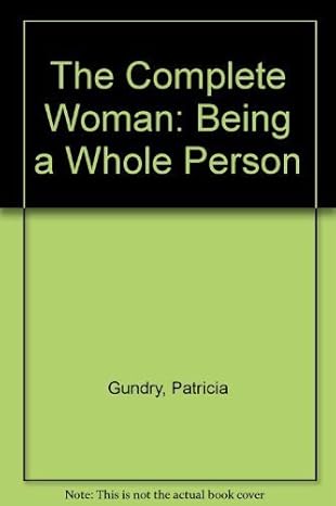 The Complete Woman: Being a Whole Person: Gundry, Patricia ...