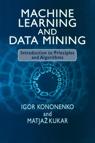 Machine Learning and Data Mining: Igor Kononenko, Matjaz Kukar ...