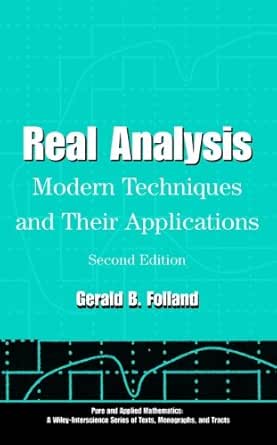 Real Analysis: Modern Techniques and Their Applications (Pure and ...