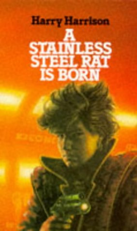 The Stainless Steel Rat Is Born (Sphere Science Fiction): Harry ...