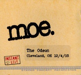 Moe - Instant Live: Odeon - Cleveland Oh 12-04-03 - Amazon.com Music