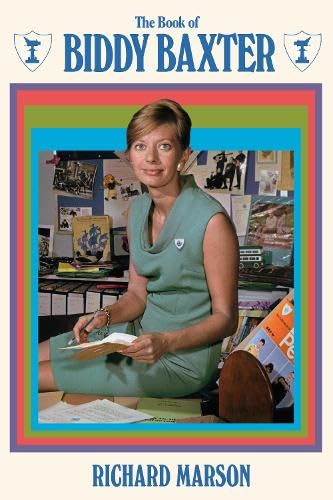 Biddy Baxter: The Woman Who Made Blue Peter: Limited Edition: Amazon.co ...