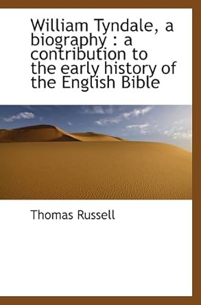 William Tyndale, a biography : a contribution to the early history of the English Bible | Amazon ...