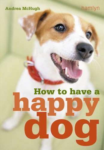 How to Have a Happy Dog: McHugh, Andrea: 9780600614517: Amazon.com: Books