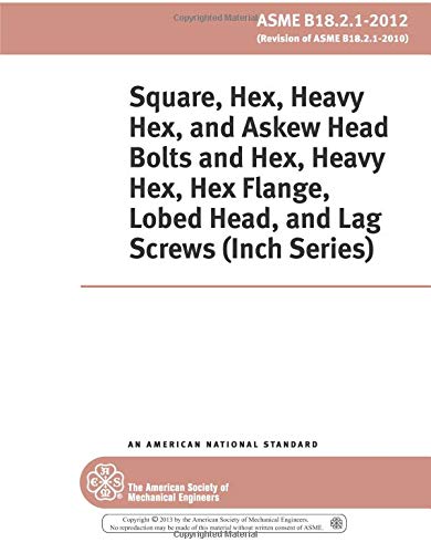 Buy ASME B18.2.1-2012: Square, Hex, Heavy Hex, and Askew Head Bolts and ...