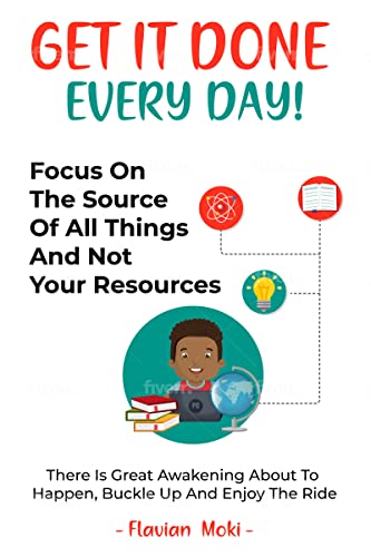 Amazon.com: Get It Done Every Day!: Focus On The Source Of All Things ...